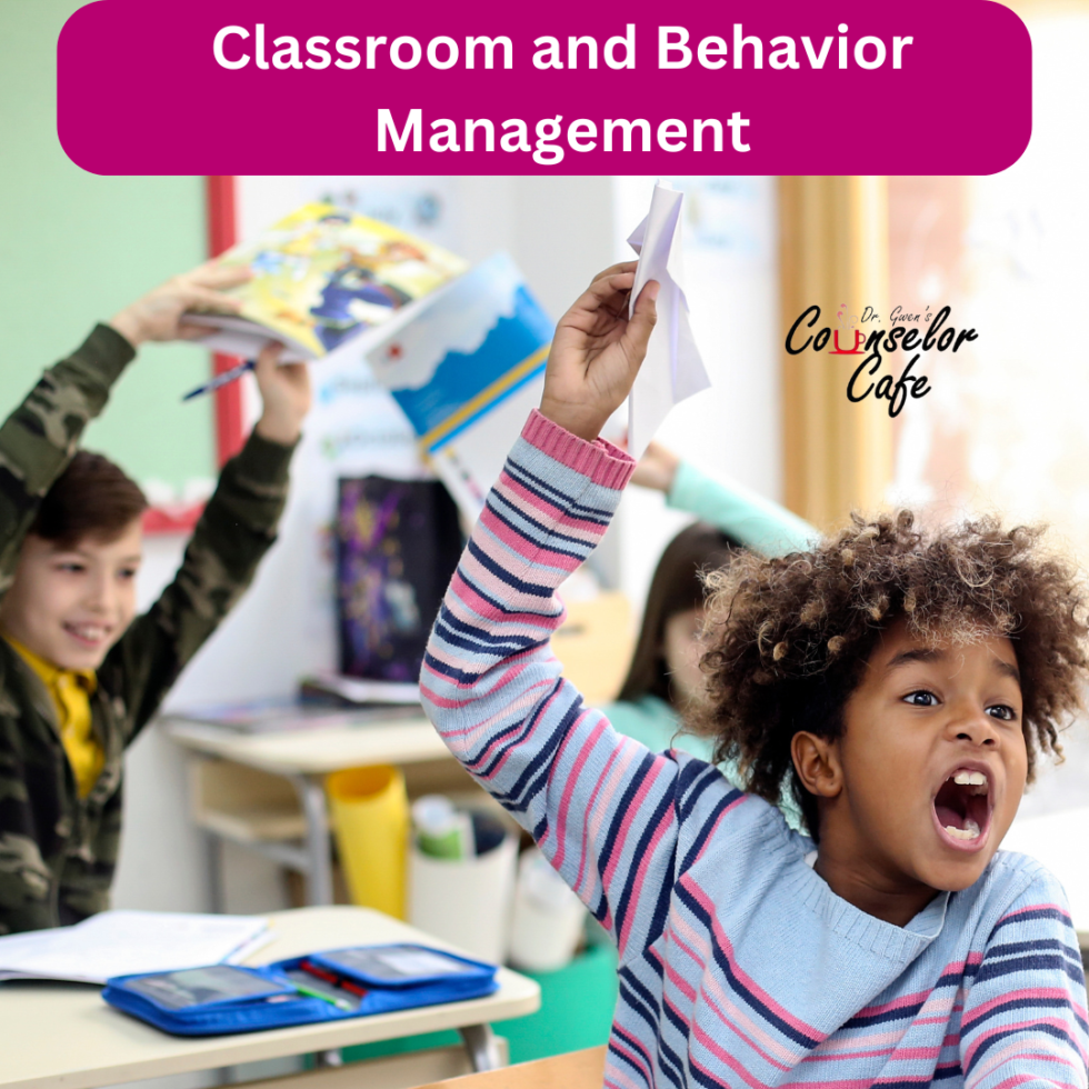 Classroom and Behavior Management | Dr. Gwen's Counselor CAFE